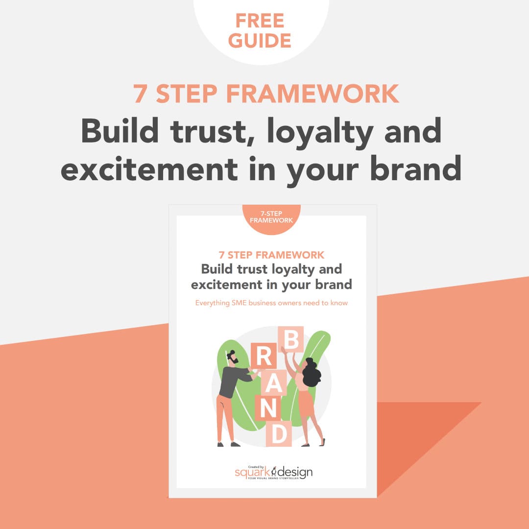 Free Framework: Build Trust, Loyalty and Excitement in your SME Brand